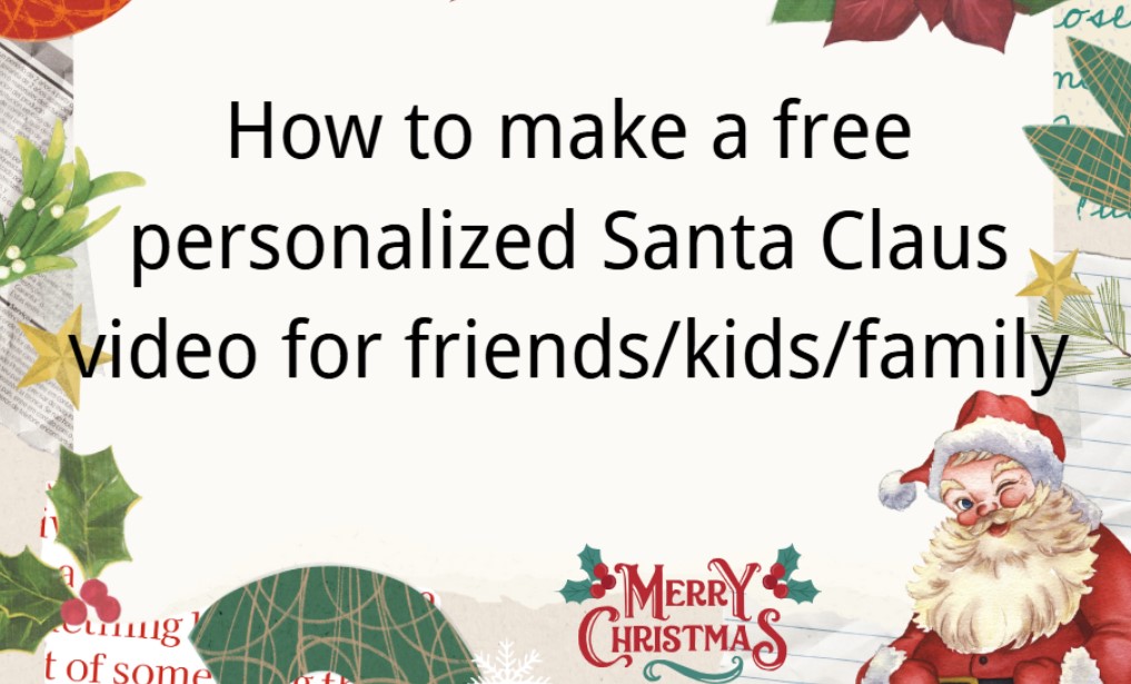 How To Make A Free Personalized Santa Claus Video For Friends/Kids ...