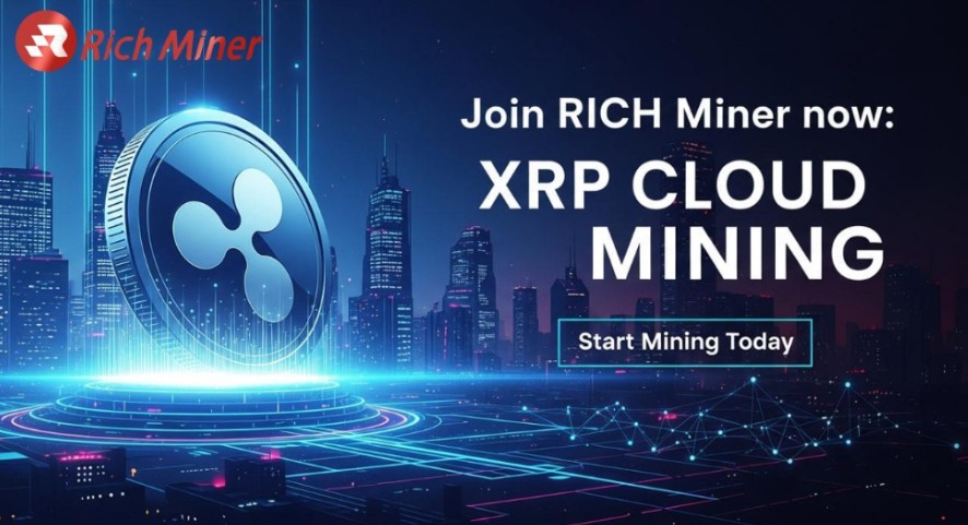 Join RICH Miner Now: Zero-Entry XRP Cloud Mining, Enjoy Daily Profits - Live News Chat
